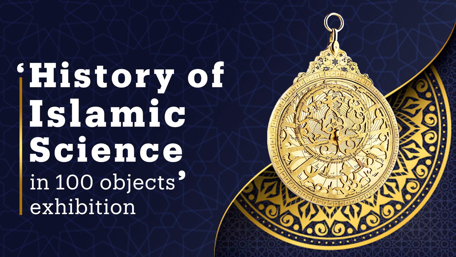 'History of Islamic Science in 100 objects' exhibition - TRT World